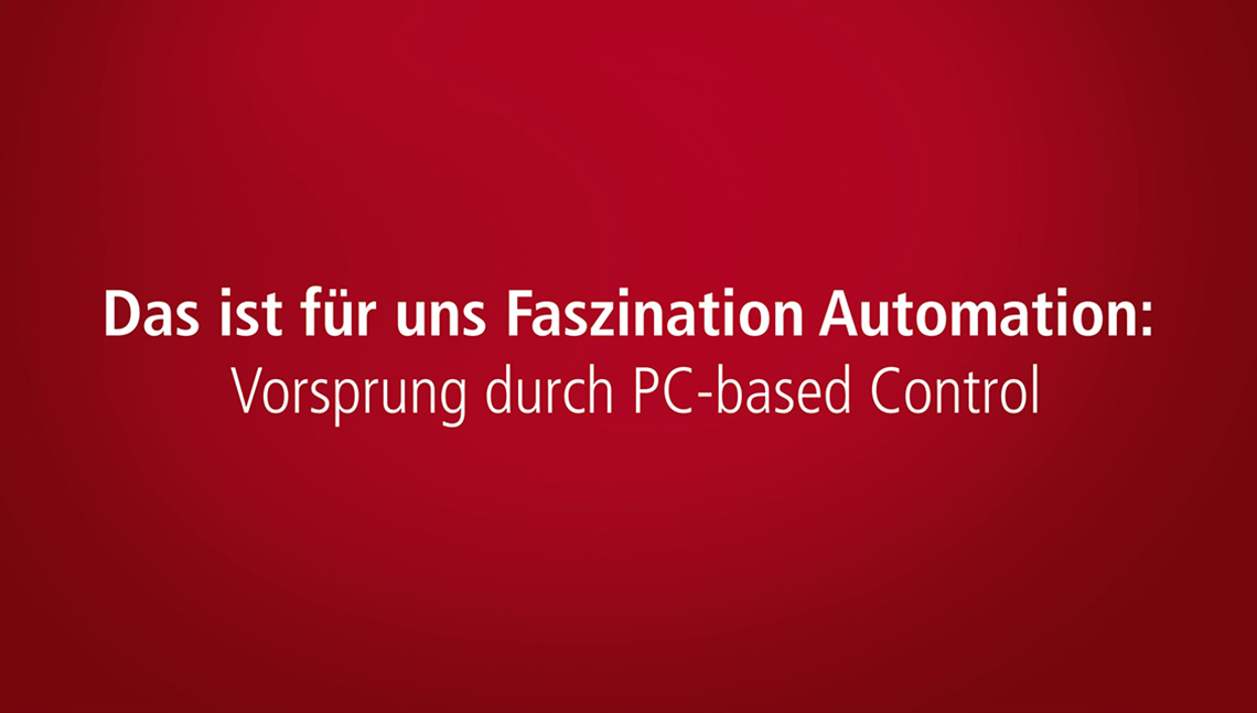 Faszination Automation erleben: Vorsprung durch PC-based Control | Beckhoff Deutschland